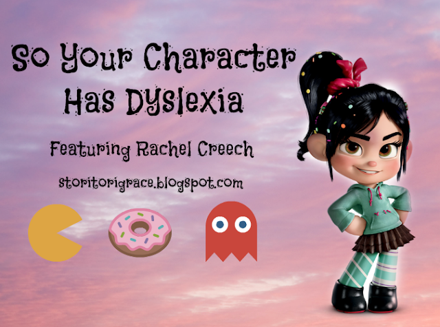 Wanderer's Pen: So Your Character Has Dyslexia ... Featuring Rachel Creech