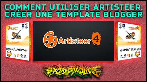 Comment utiliser Artisteer, créer une Template Blogger