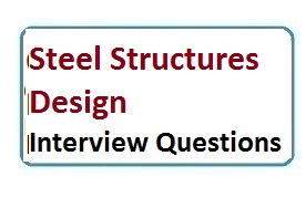 Top 30 Design of Steel Structures Design Interview Questions And ...