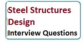 Top 30 Design of Steel Structures Design Interview Questions And ...