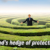 Listening to God Forum: Post # 52 - ERECTING A HEDGE of PROTECTION