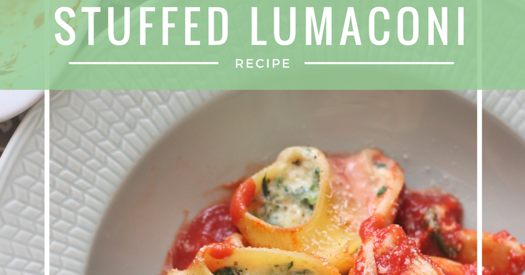 Stuffed Lumaconi Recipe - Nature Whisper