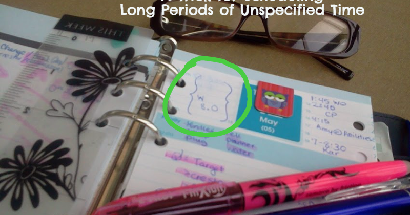 A Trick for Scheduling Long Periods of Unspecified Time | Giftie ...