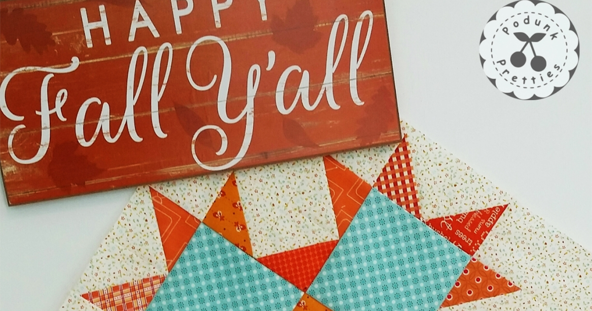 Podunk Pretties Quilting: ~ Autumn Star ~ TUTORIAL