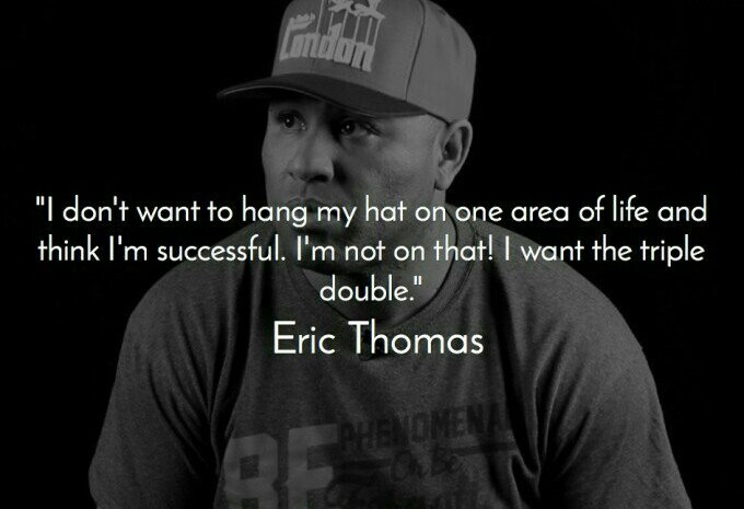 DY_POTENTIALS: 20 ERIC THOMAS QUOTES THAT WILL CHANGE YOUR LIFE