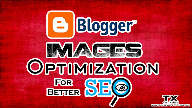 How To Optimize Blogger Images For Better SEO - Tech Xenos - Best Tips ...