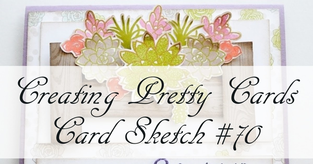 Creating Pretty Cards – Card Sketch #70 [Create With Christy]
