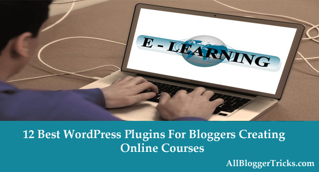 12 Best WordPress Plugins For Bloggers Creating Online Courses