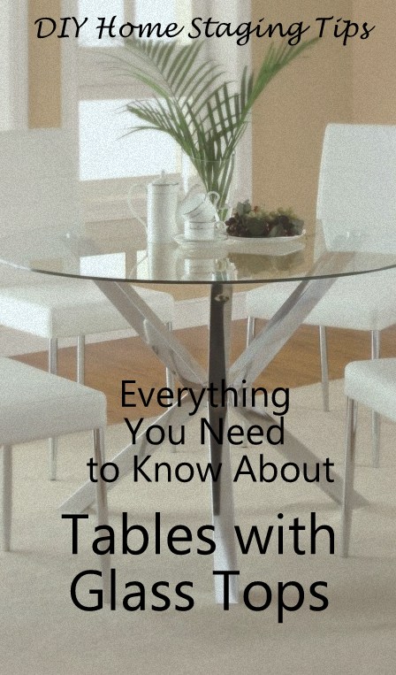 Tables with Glass Tops -- A Home Stager's Best Friend. | DIY Home ...