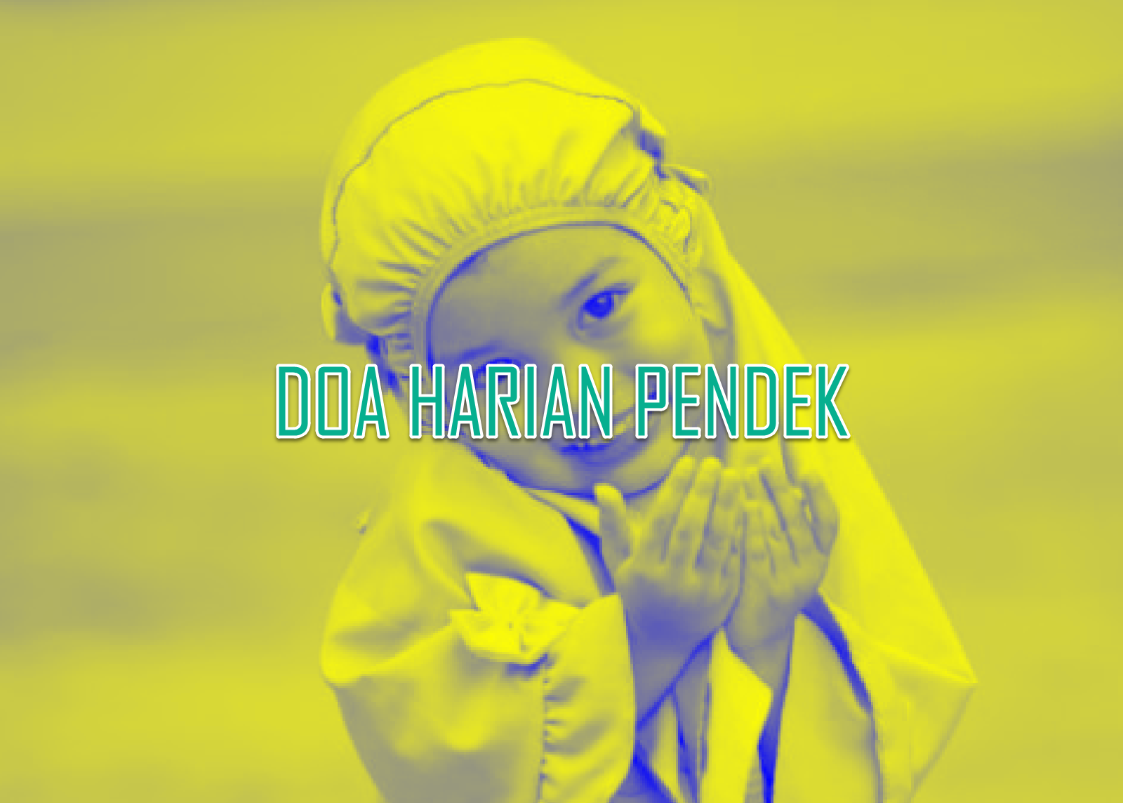 Doa Harian Pendek Sesuai Sunnah - Juragan Do'a