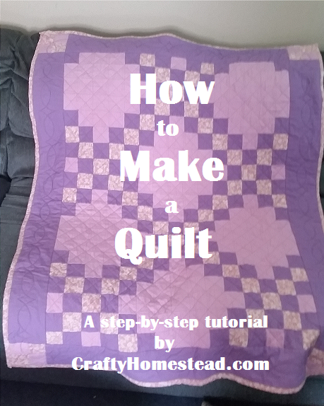 Crafty Homestead: How to Make A Quilt - Part 1 - Make the Top