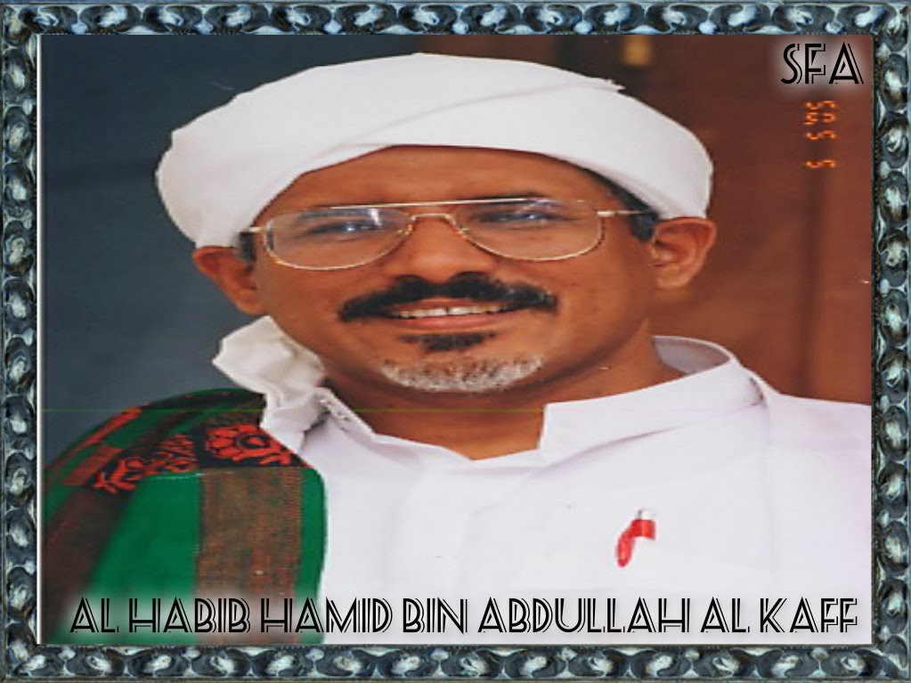 kisah teladan islami: Al Habib Hamid bin Abdullah Al-Kaff