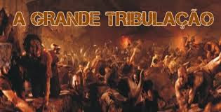 COSTUMES BÍBLICOS: A GRANDE TRIBULAÇÃO