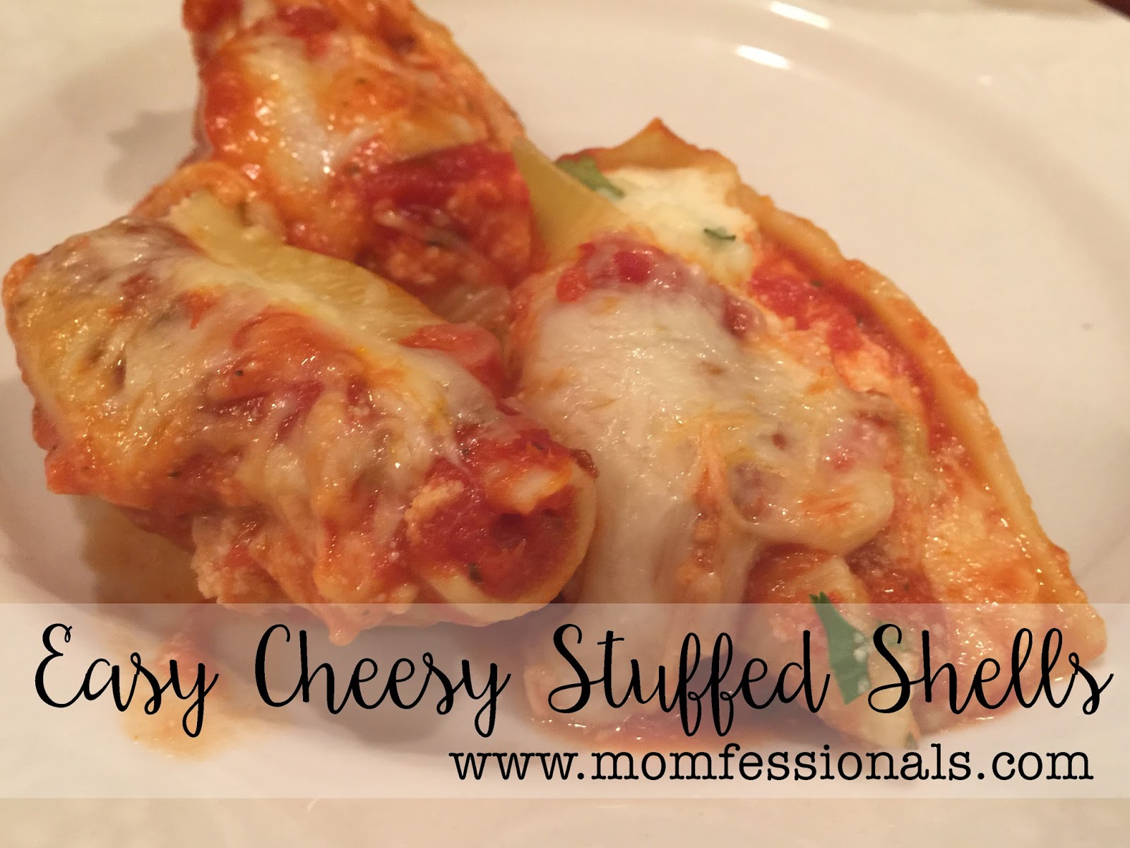 Momfessionals: Easy cheesy stuffed shells