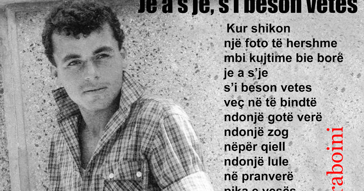 TRABOINI /POETICA: JE A S’JE, S’I BESON VETES/ poezi nga Kolec Traboini