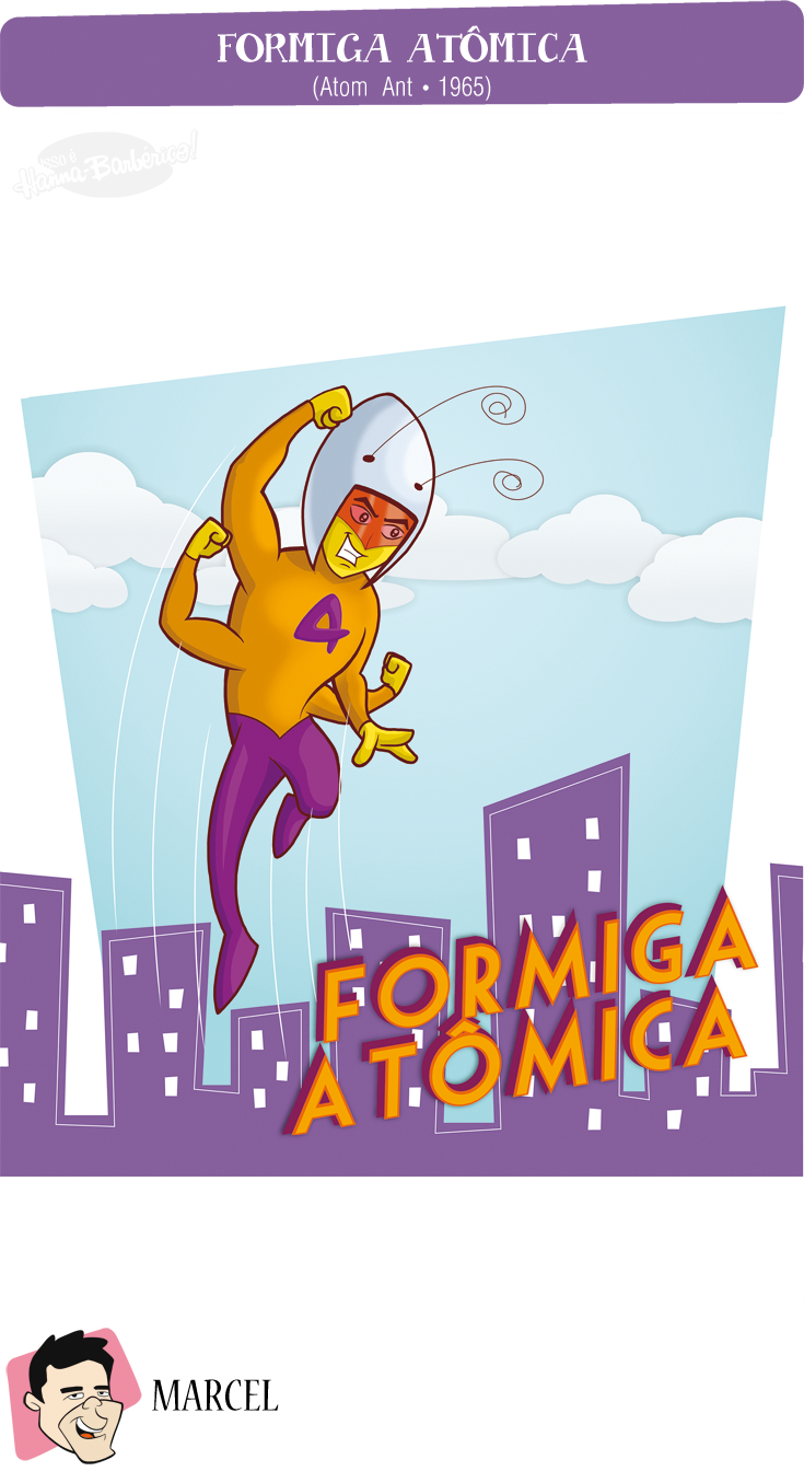 Isso é Hanna-Barbérico!: Formiga Atômica (Atom Ant - 1965) - Marcel