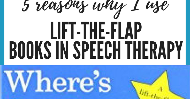 My Speech Tools: 5 Reasons Why I Use Lift-the-Flap Books in Speech Therapy