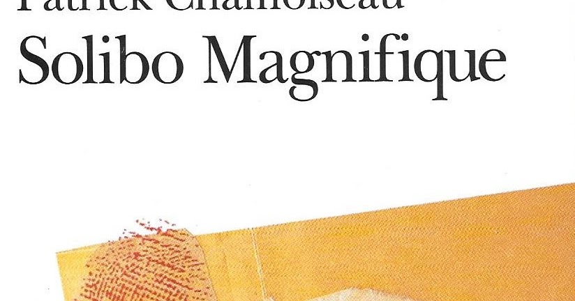 Dr Tony Shaw: Patrick Chamoiseau: Solibo Magnifique (1988)