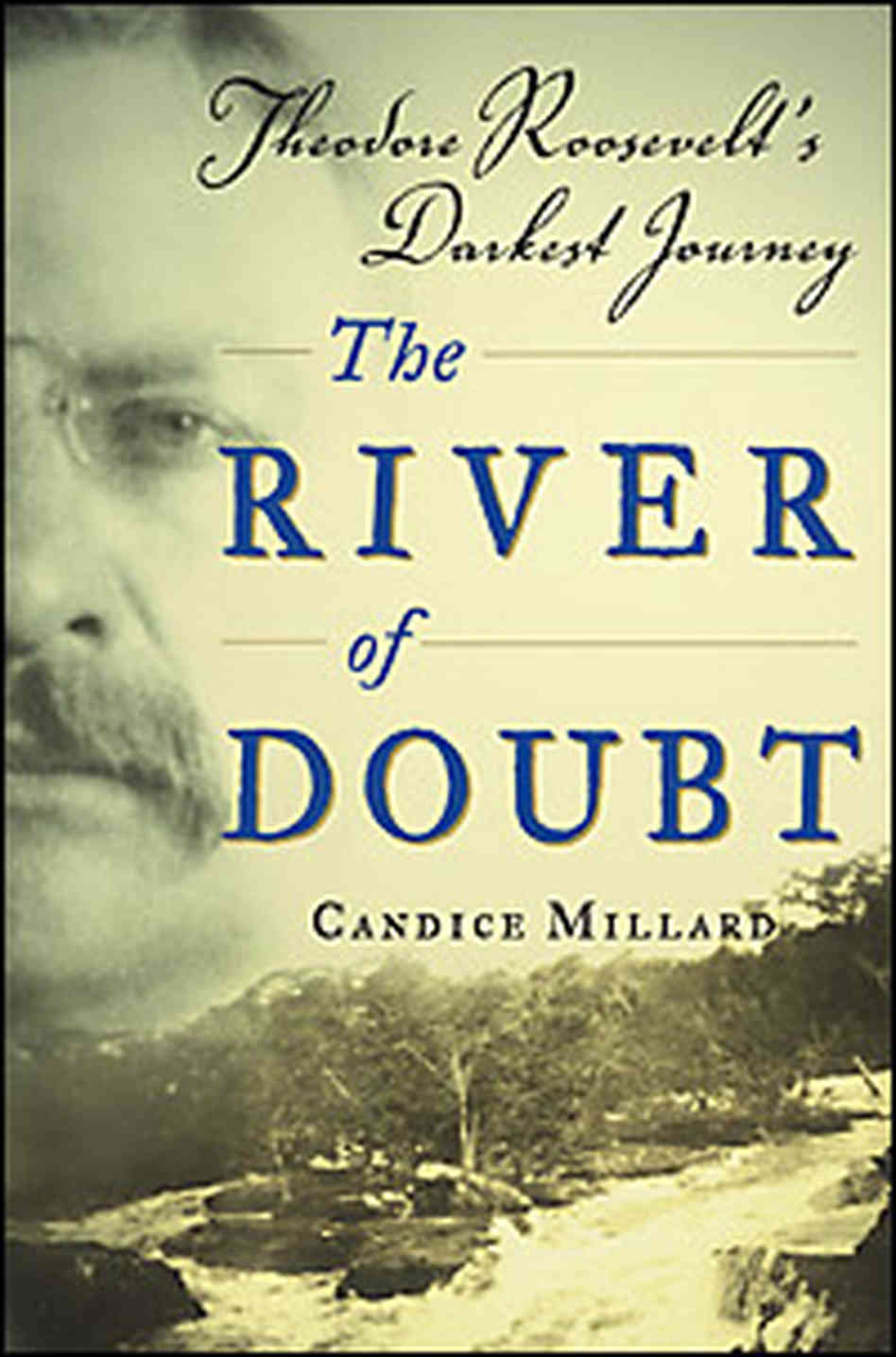 circular breathing: The River of Doubt: Theodore Roosevelt's Darkest ...