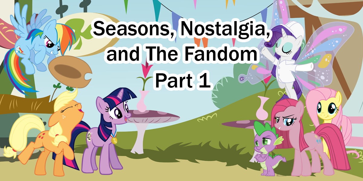 Equestria Daily - MLP Stuff!: Seasons, Nostalgia, and The Fandom Part 1 ...