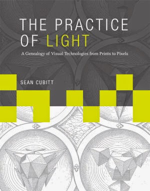 ocrablog: SEAN CUBITT: THE PRACTICE OF LIGHT - THE MIT PRESS 2014