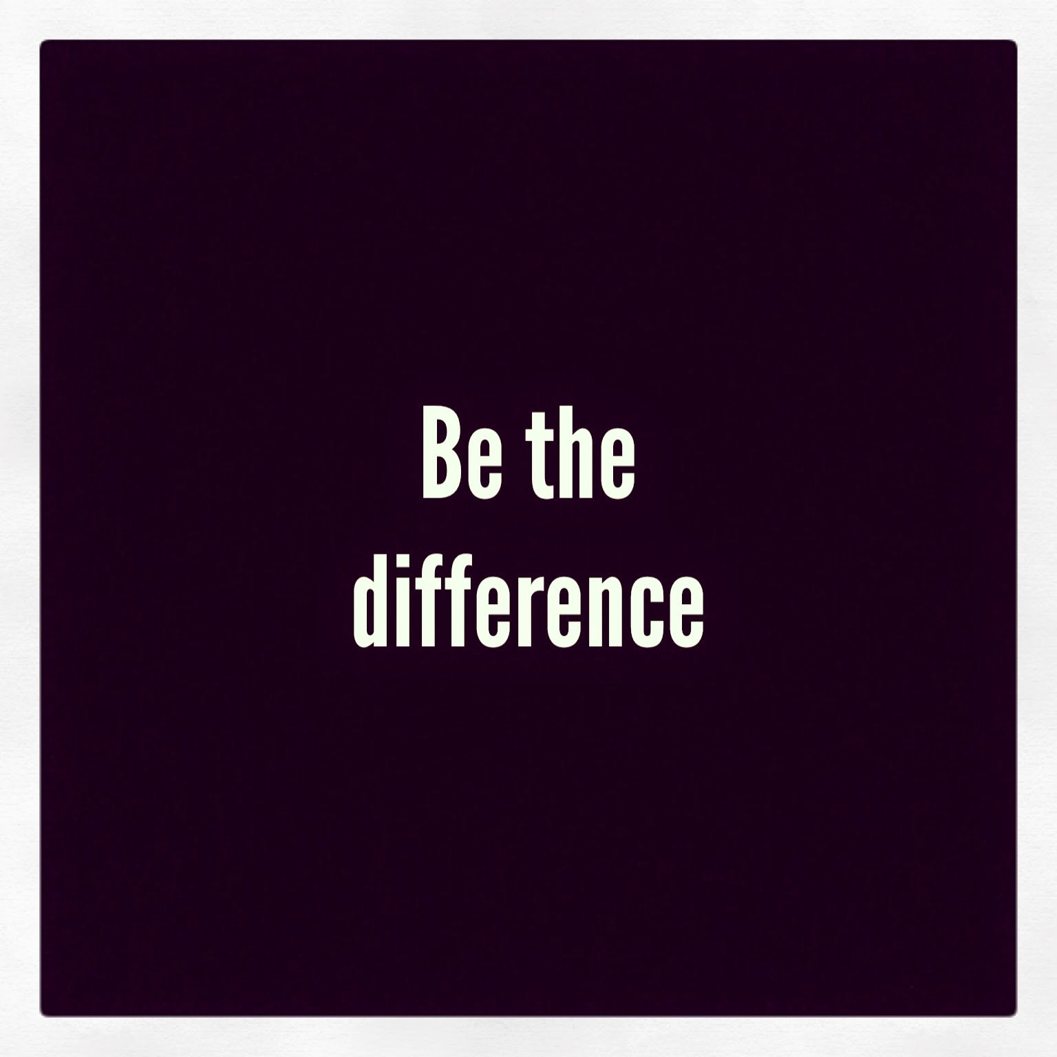 Be the difference