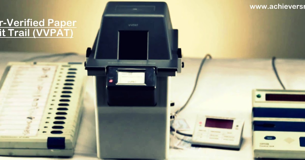 All You Need to Know - VVPAT (Voter-Verified Paper Audit Trail)