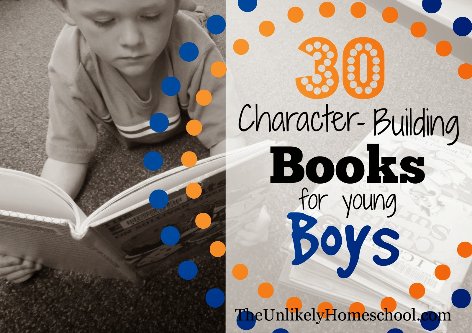 The Unlikely Homeschool: 30 Character-Building Books for Young Boys