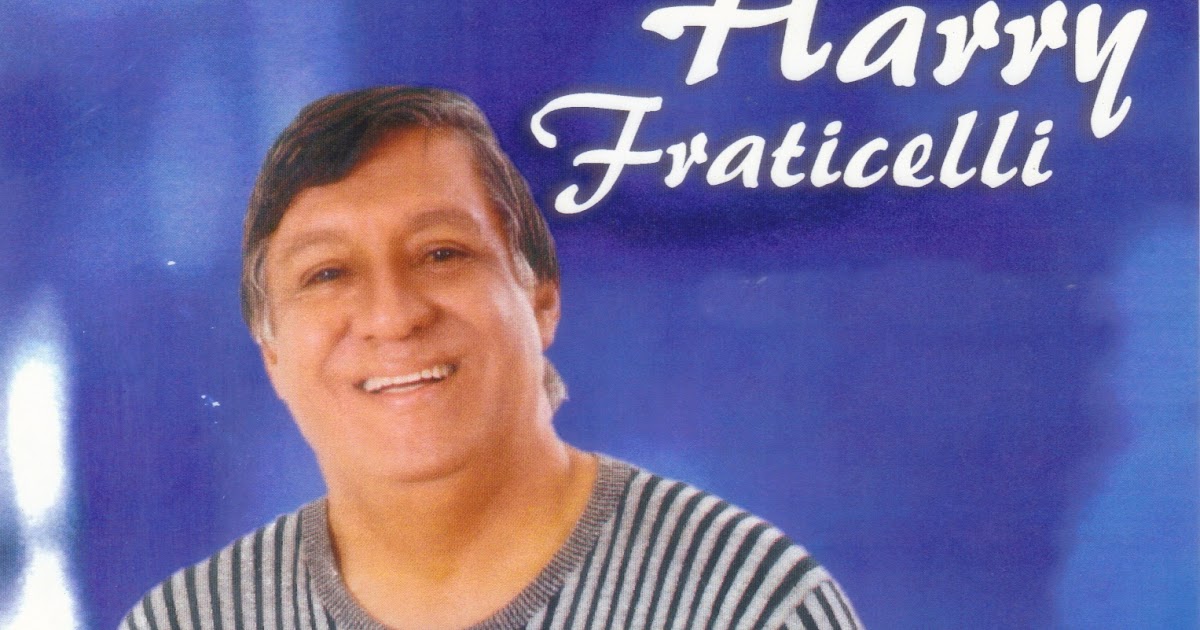 Harry Fraticelli: Harry Fraticelli - Biografía Artística