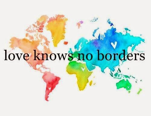 LOVE KNOWS NO BORDERS - Quotes