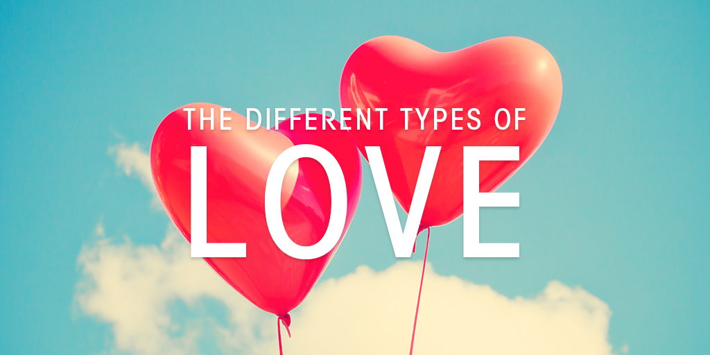TYPES OF LOVE AND THEIR THOERIES.