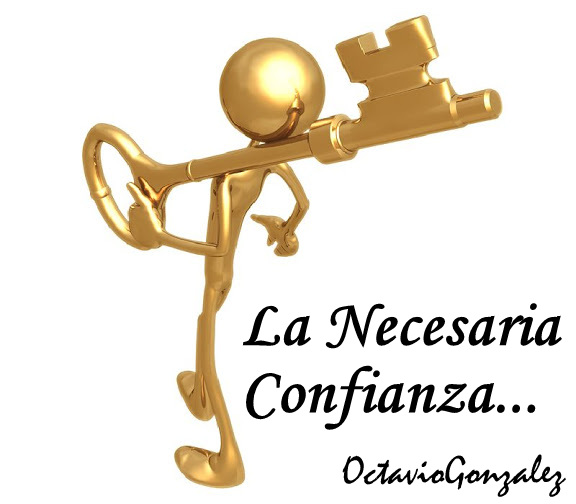 Trazos de mis Escritos y Lecturas: La Necesaria Confianza... Contigo ...