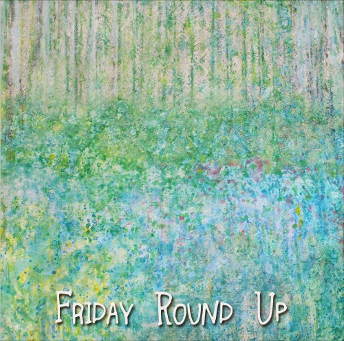 Friday Round Up | Fresh from the...
