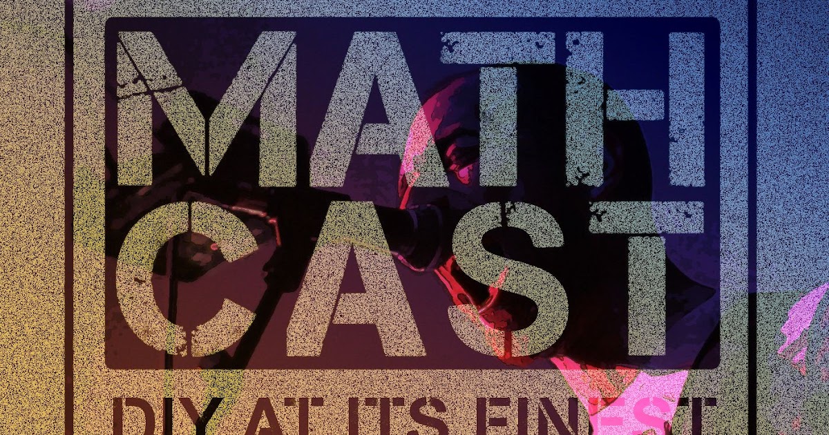 Mathcore Index: Mathcast: Episode 5 2/2/17