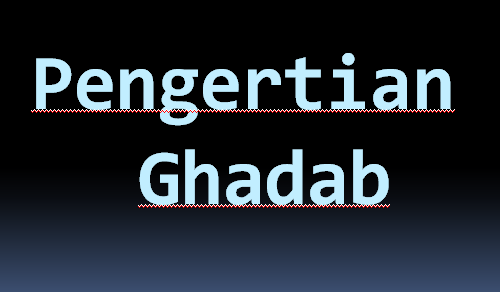 PENGERTIAN GHADAB | idn. paperplane