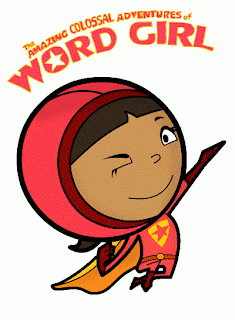 Indecisively Restless: I Love Wordgirl