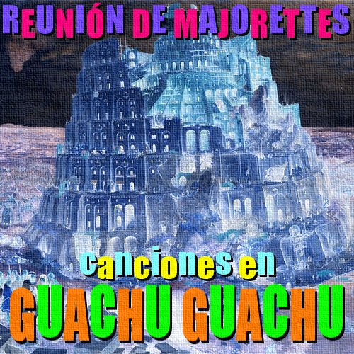 Reunión de majorettes: Episodio 56 - Canciones en guachu guachu