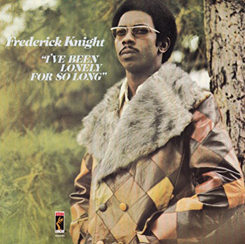 Común sin sentido: Frederick Knight — I've Been Lonely for So Long