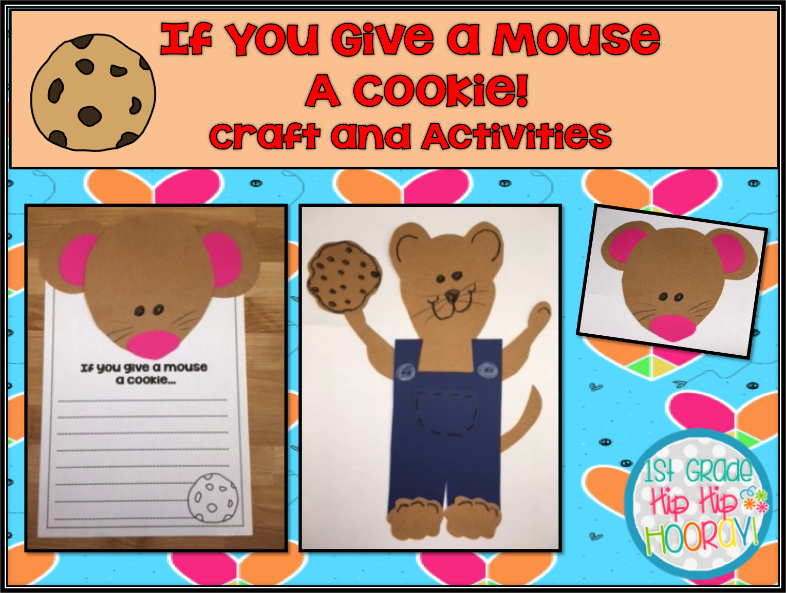 1st Grade Hip Hip Hooray!: If you give a mouse a cookie...