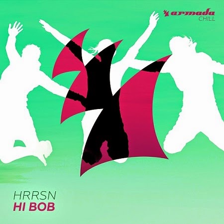 REVIEW: HRRSN - Hi Bob out on Armada Chill | Flux BPM Online
