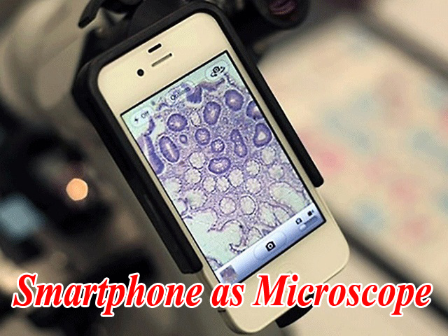 How to Use Technology: Smart phone Use as Best Microscope