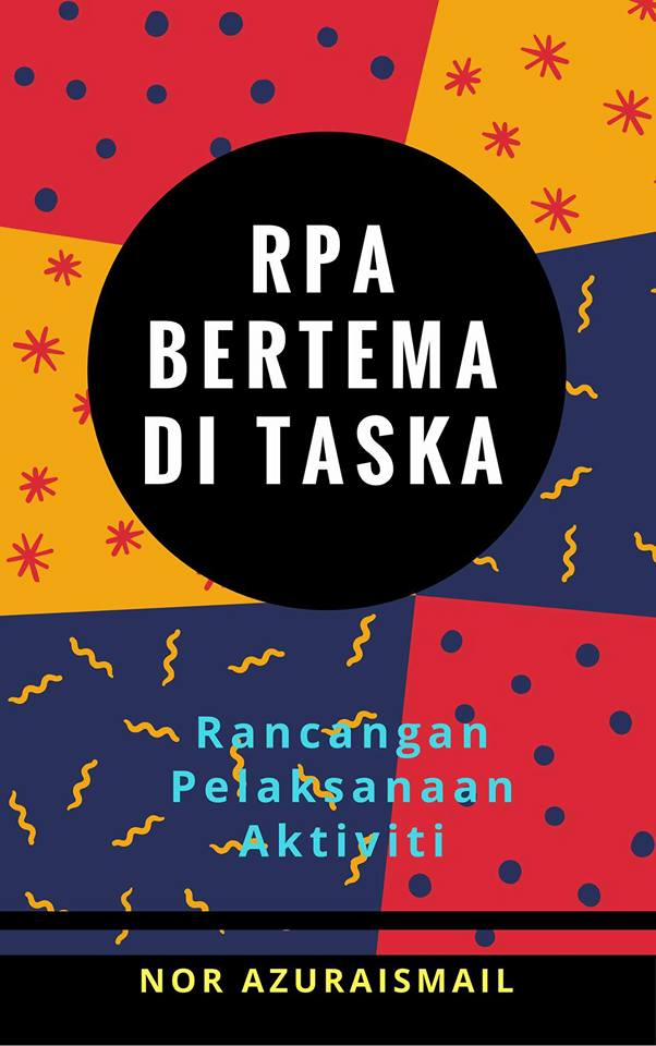 PANDUAN ASUHAN DAN DIDIKAN KANAK-KANAK: RPA Aktiviti Bertema TASKA
