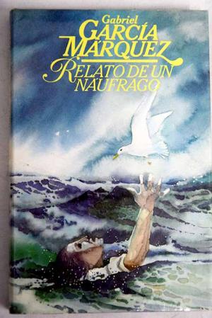El hacedor de sueños: 'Relato de un náufrago', de Gabriel García Márquez