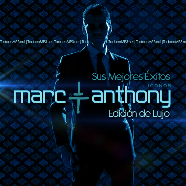 Marc Anthony - Sus Mejores Éxitos [Edición de Lujo][2CDs][320Kbps][2015 ...