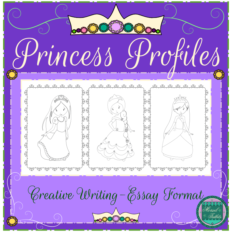Morsel Tidbits: Princess Profiles: Creative Writing- Essay Style