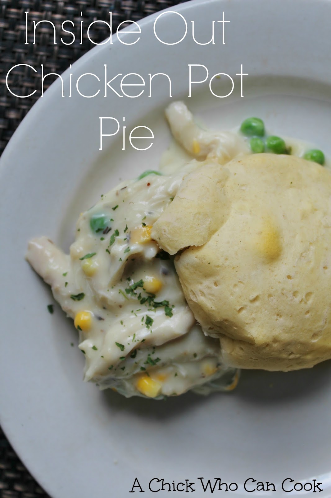 A Chick Who Can Cook: Inside Out Chicken Pot Pie