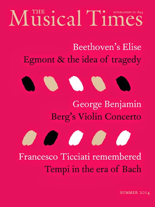 The Musical Times: From the Summer 2014 Musical Times, available now