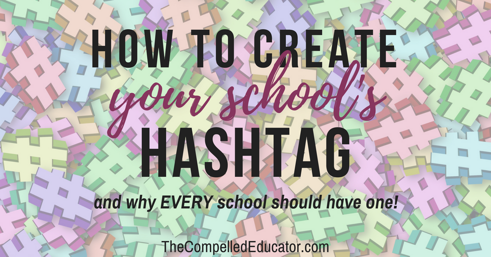 The Compelled Educator: How to create your school's hashtag