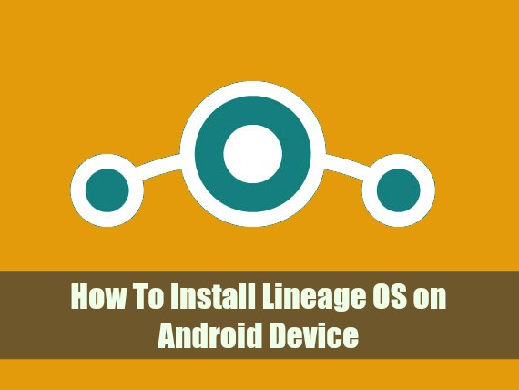 How To Install Lineage OS on Android Device - World Informs