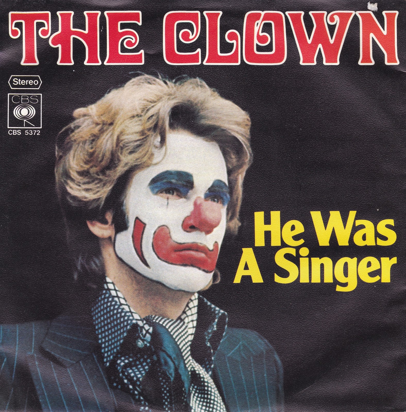 Left and to the Back: The Clown - He Was A Singer/ Rock n Roll Man